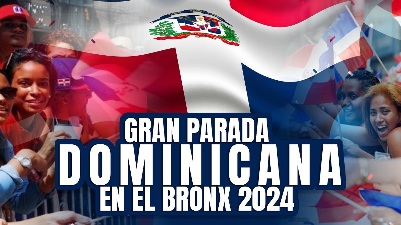 Gran Parada Dominicana del Bronx Nueva York 2024 | De Ahora